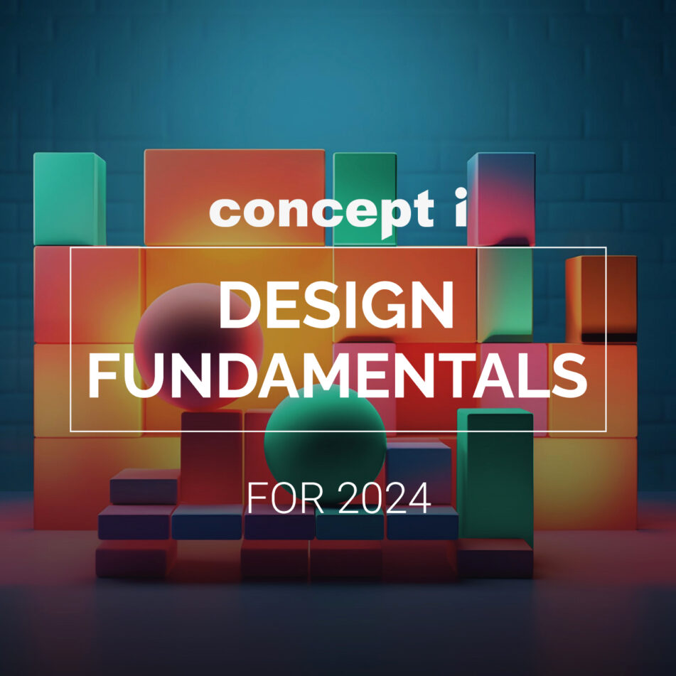 CONCEPT I DESIGN FUNDAMENTALS FOR 2024 - Concept i